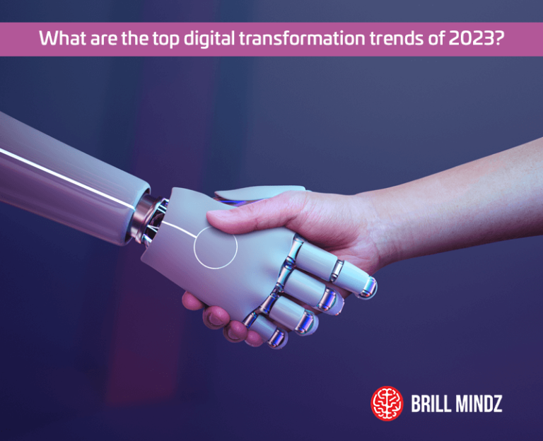 What are the Top Digital Transformation Trends of 2023? Brill Mindz